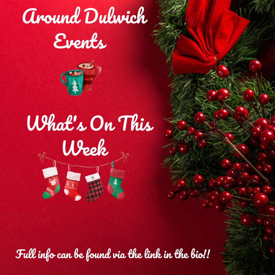 What's On This Week Around Dulwich!!! - Around Dulwich